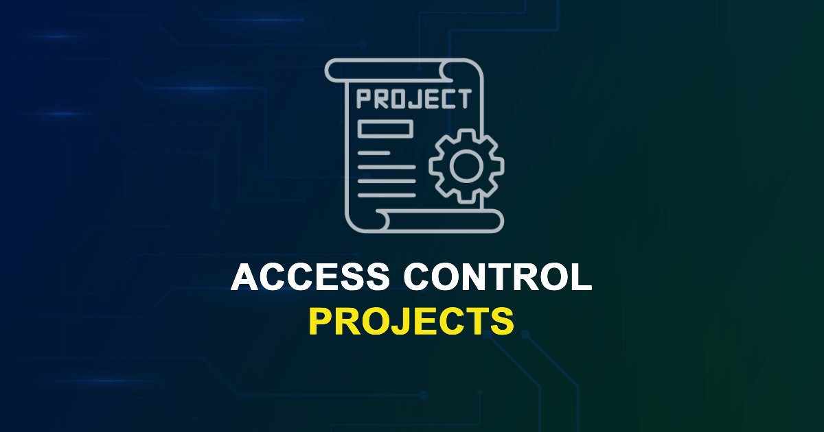 Access Control Projects for ME, MS, MTech, PhD Students - UniPhD
