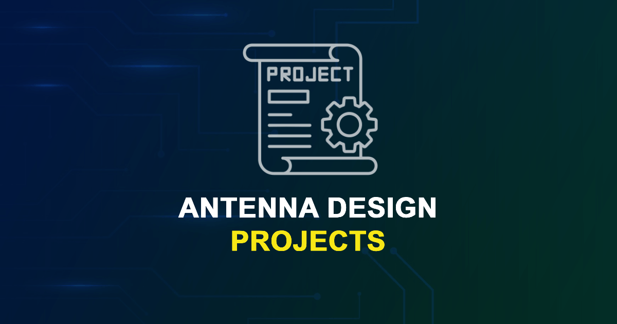 Antenna Design Projects and Research Topics with source code - UniPhD