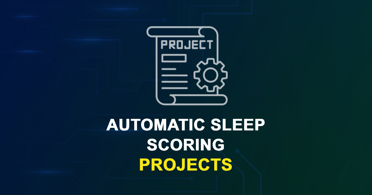 Automatic Sleep Scoring Projects & Research Ideas with source code - UniPhD
