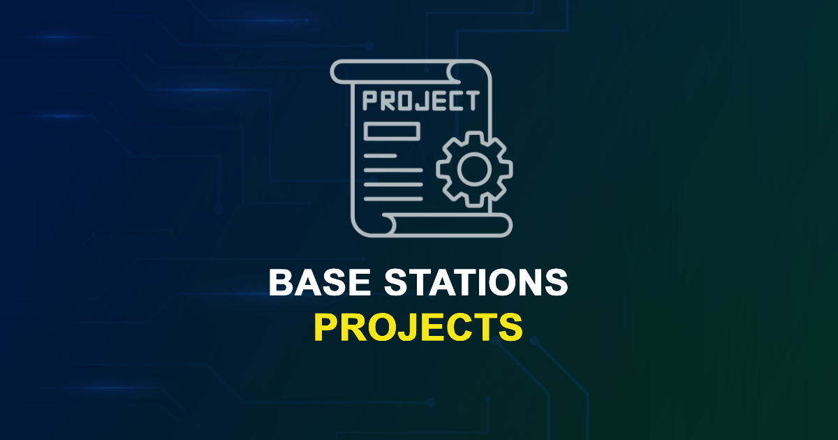 Base Stations Projects for ME, MS, MTech, PhD Students - UniPhD