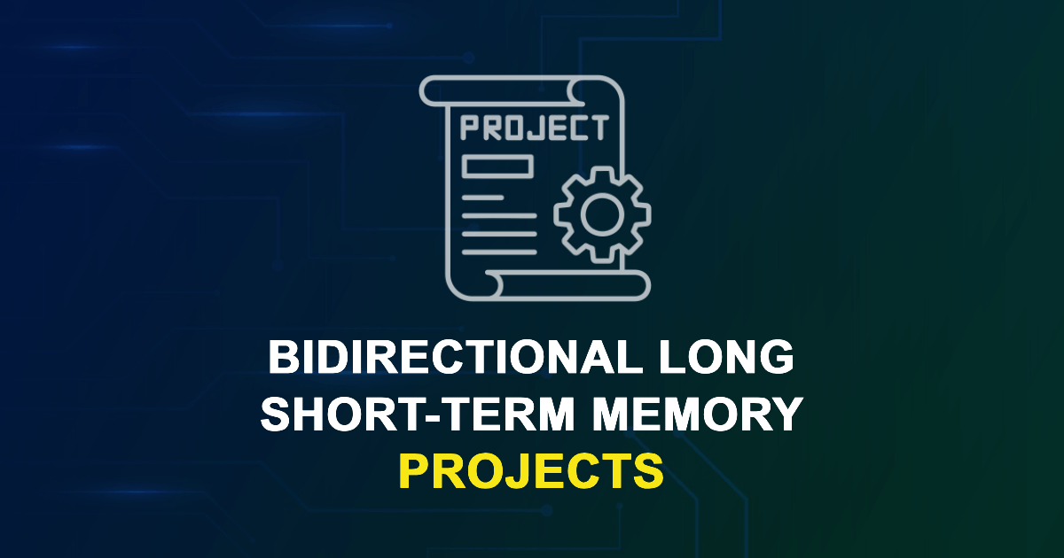 Bidirectional Long Short-Term Memory Projects & Research Topics - UniPhD