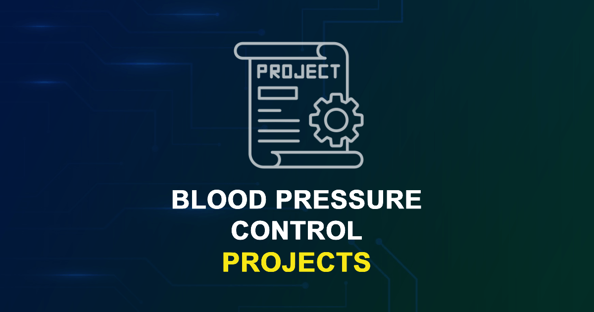 Blood Pressure Control Projects & Research Topics with source code - UniPhD
