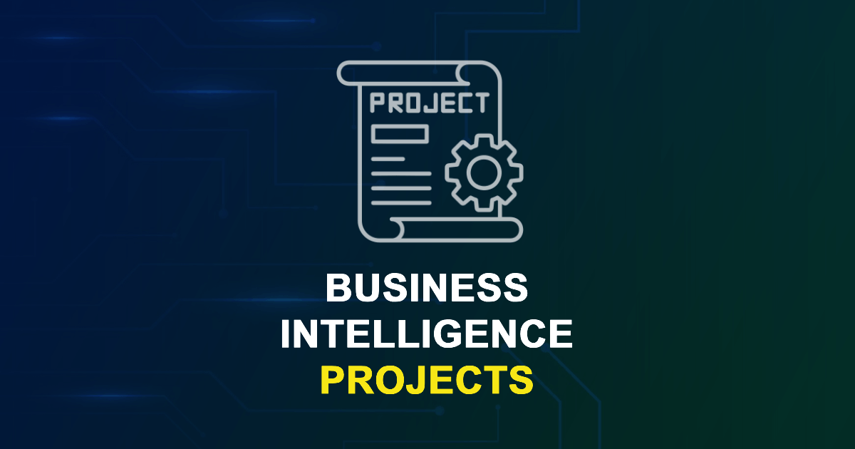 Business Intelligence Projects for MTech, MS & PhD Students - UniPhD