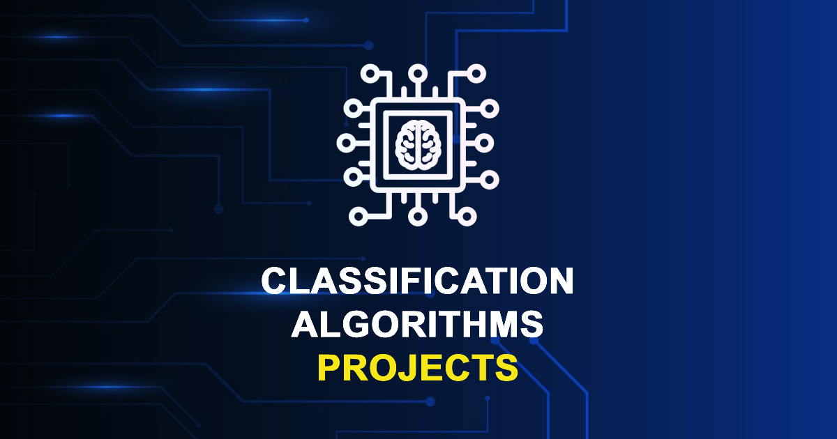 Top Classification Algorithms Projects For MS/MTech/PhD Students - UniPhD