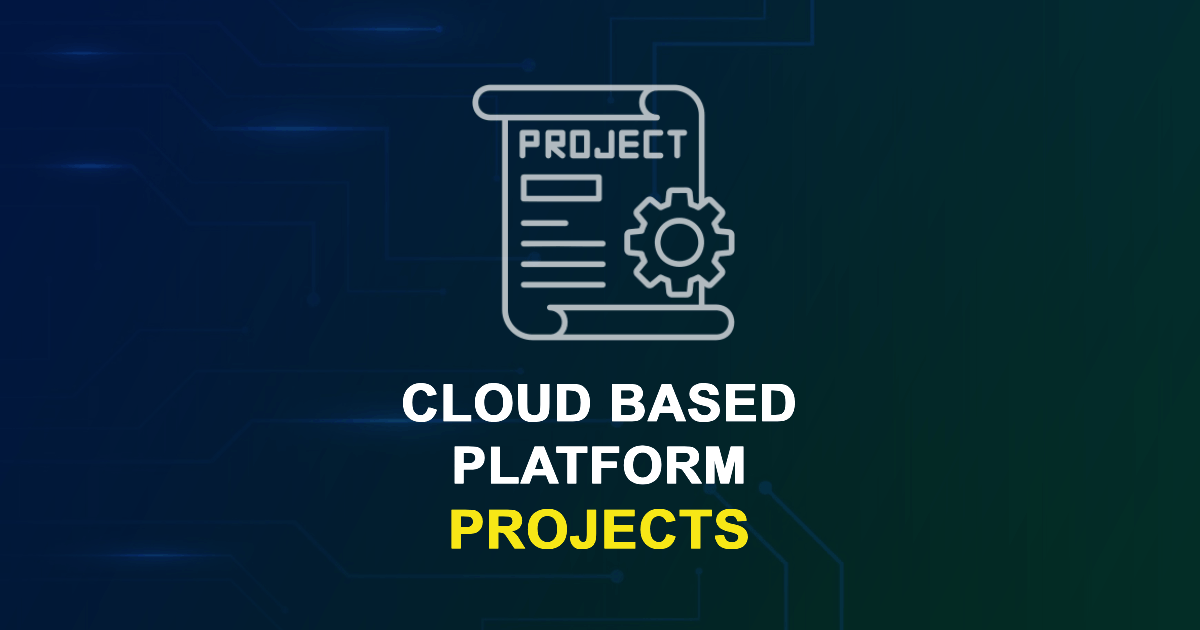 Cloud-Based Platform Projects for MTech, MS & PhD Students - UniPhD