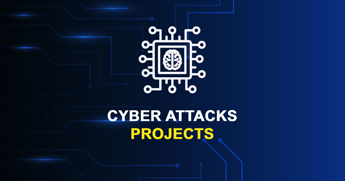 Top Cyber Attacks Projects for MTech & Research Scholars - UniPhD