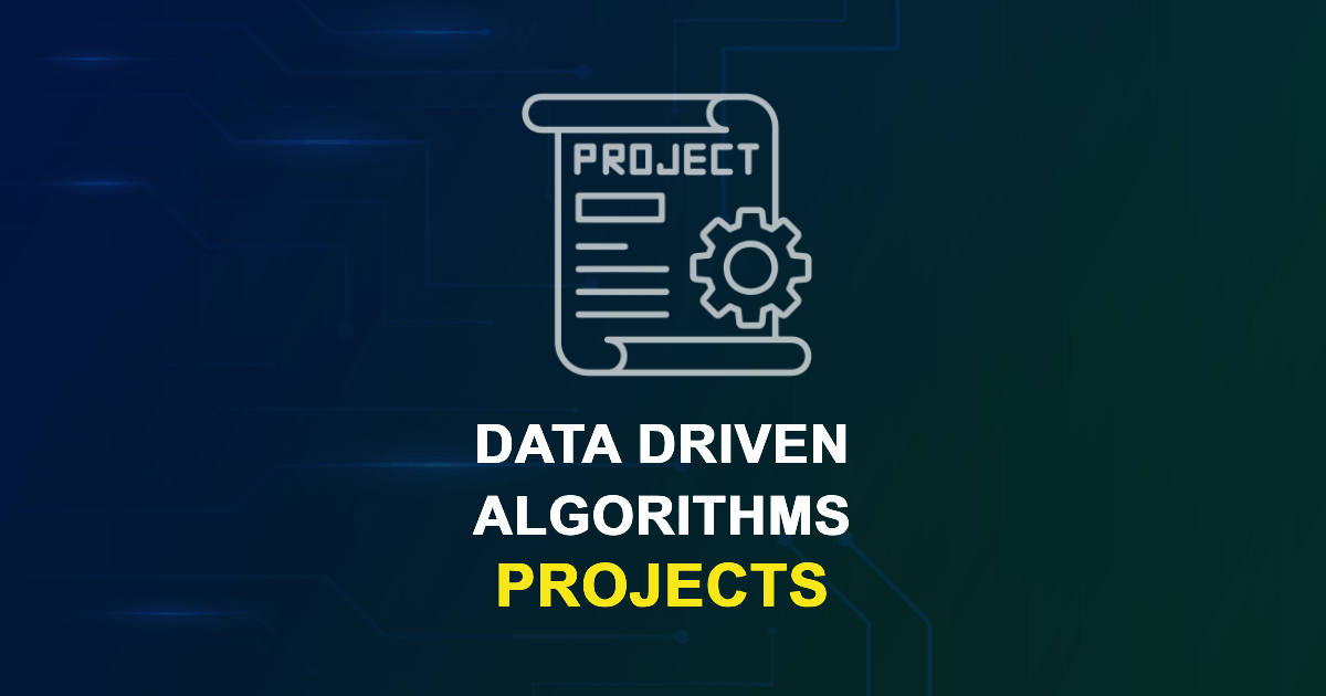 Data-Driven Algorithms Projects for ME, MS, MTech, PhD Students - UniPhD