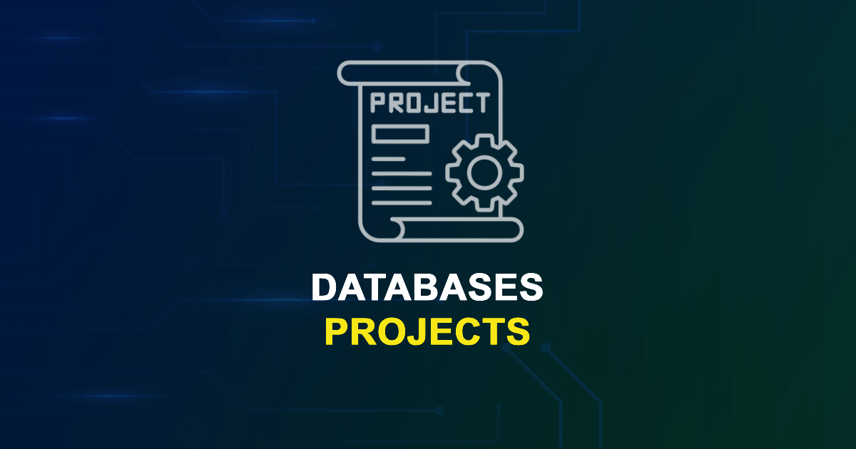 Databases Projects for Final Year Students with Source Code - UniPhD