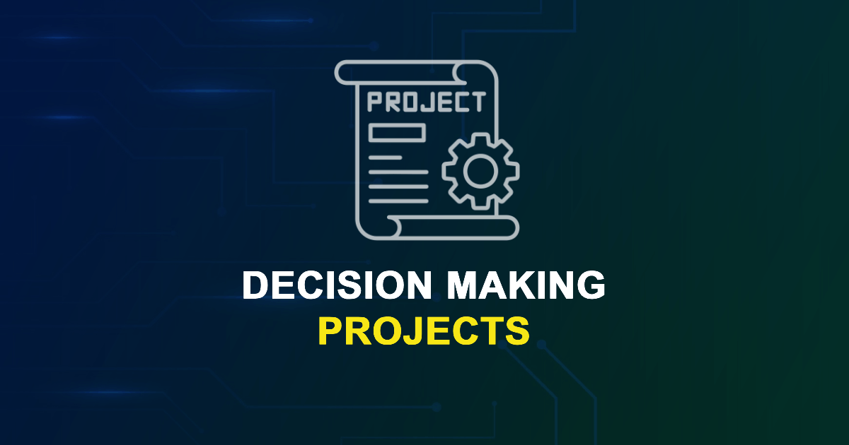 Decision Making Projects for MTech, MS & PhD Students - UniPhD