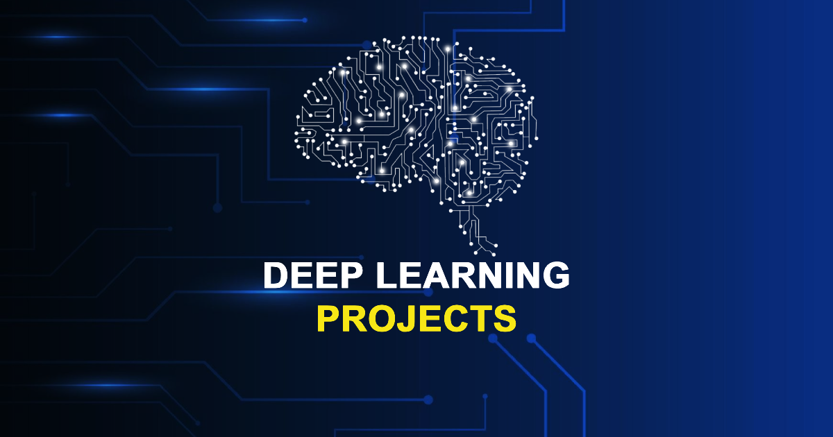 Top 50+ Deep Learning Projects for Final Year Students - UniPhD