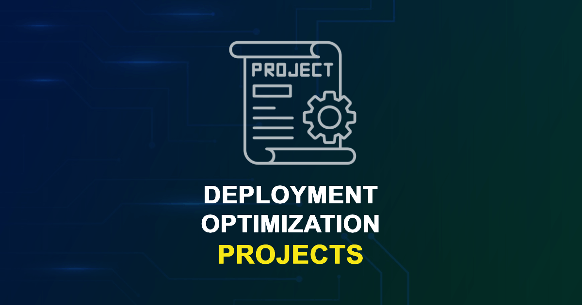 Deployment Optimization Projects for MTech & Research Scholars - UniPhD