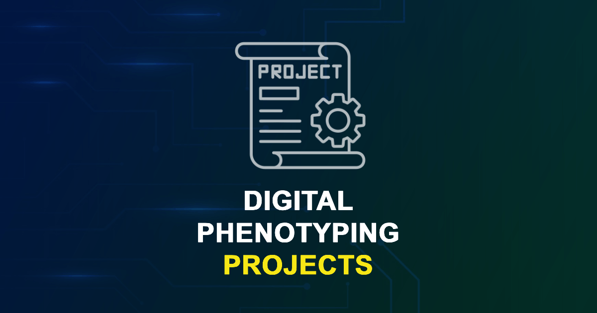 Digital Phenotyping Projects for MTech, MS & PhD Students - UniPhD