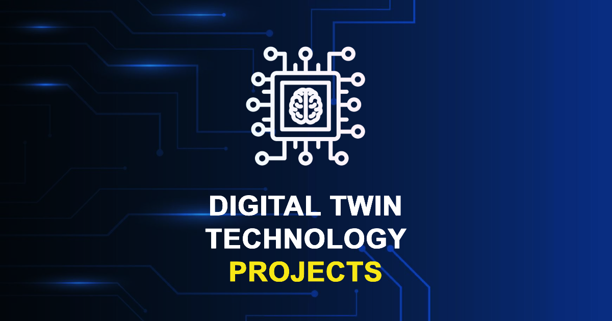 Digital Twin Technology Projects for MTech, MS & PhD Students - UniPhD