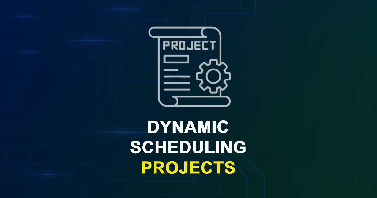 Dynamic Scheduling Projects for ME/MTech/Phd Final Year Students - UniPhD