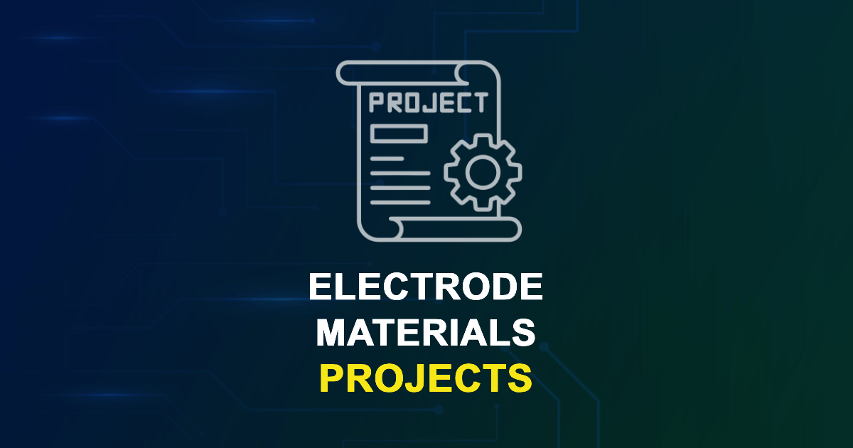 Electrode Materials Projects & Research Ideas with source code - UniPhD