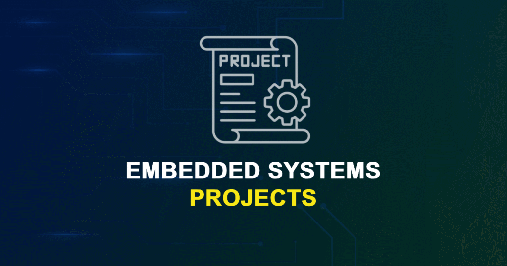 Embedded Systems Projects for Final Year Students - UniPhD