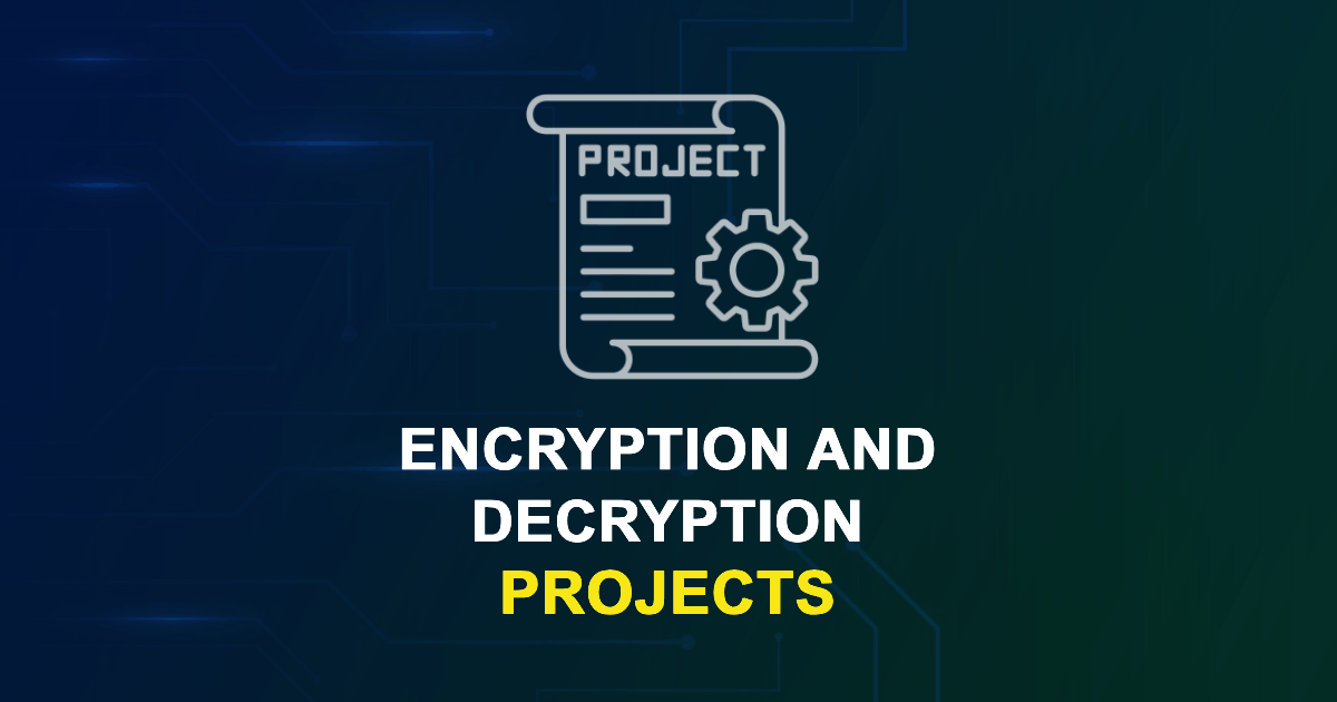Encryption And Decryption Projects with source code for Final Year - UniPhD