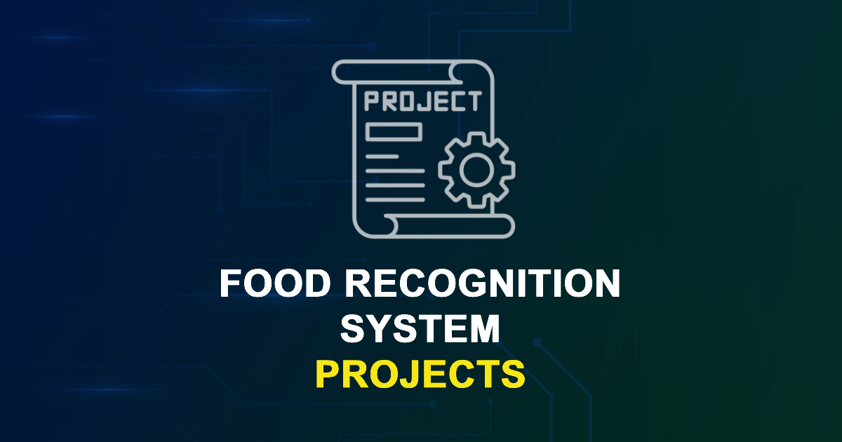 Food Recognition System Projects for Final Year Students - UniPhD