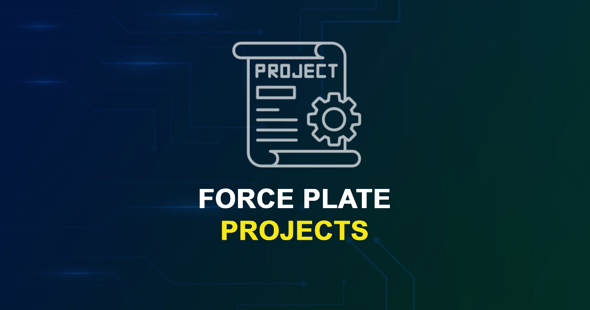 Force Plate Projects for Final Year Students with Source Code - UniPhD