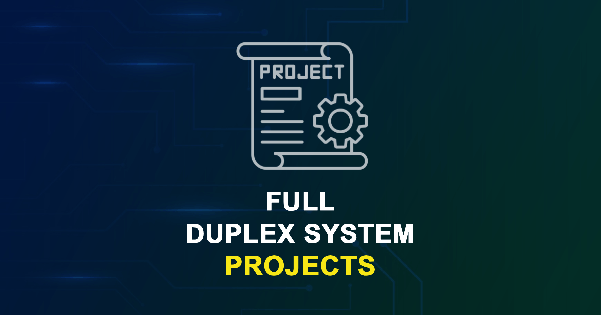 Full-Duplex System Projects for Engineering Students - UniPhD