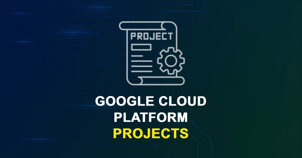 Google Cloud Platform Projects with source code for Final Year Students - UniPhD