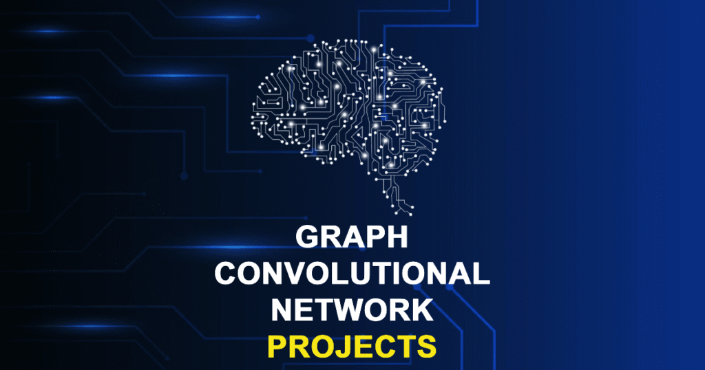 Graph Convolutional Network Projects for Final Year Students - UniPhD
