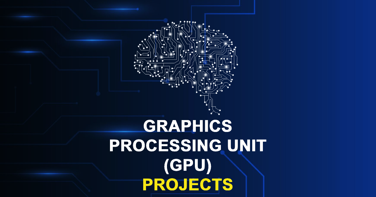 Graphics Processing Unit (GPU) Projects and Research Topics - UniPhD