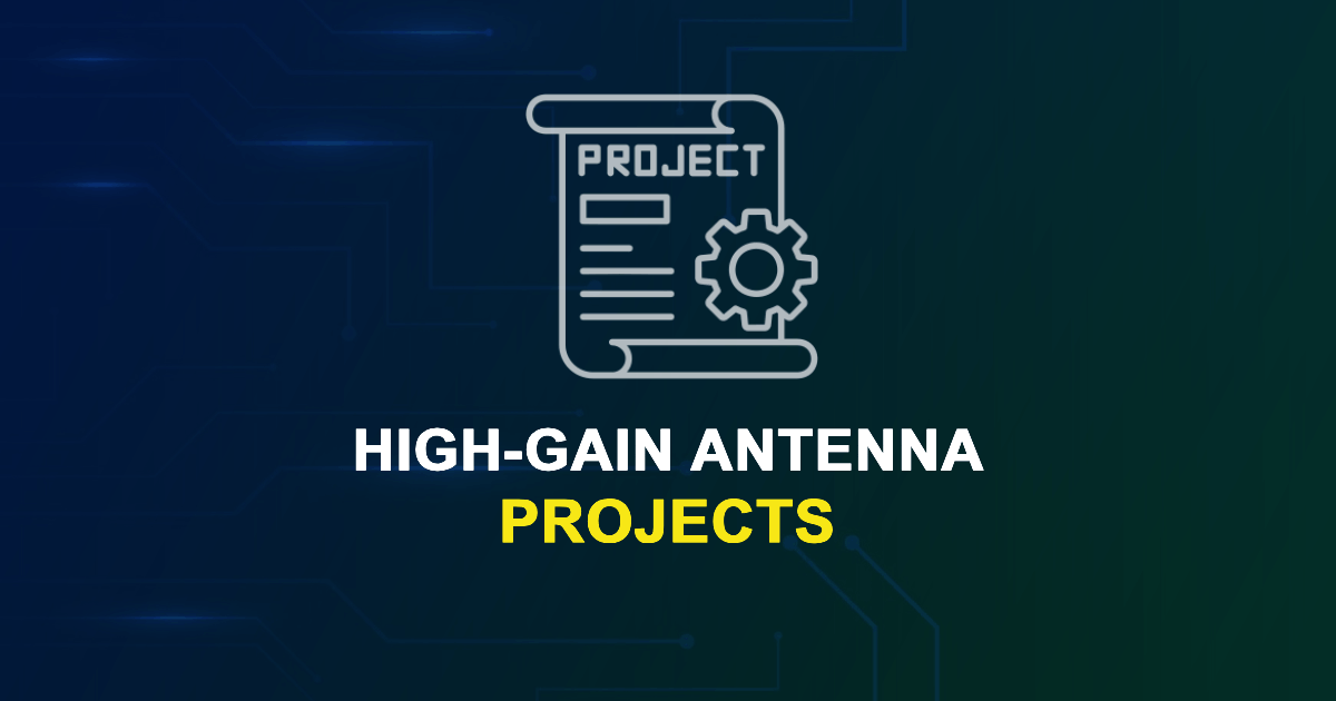 High-Gain Antenna Projects for Engineering Students - UniPhD