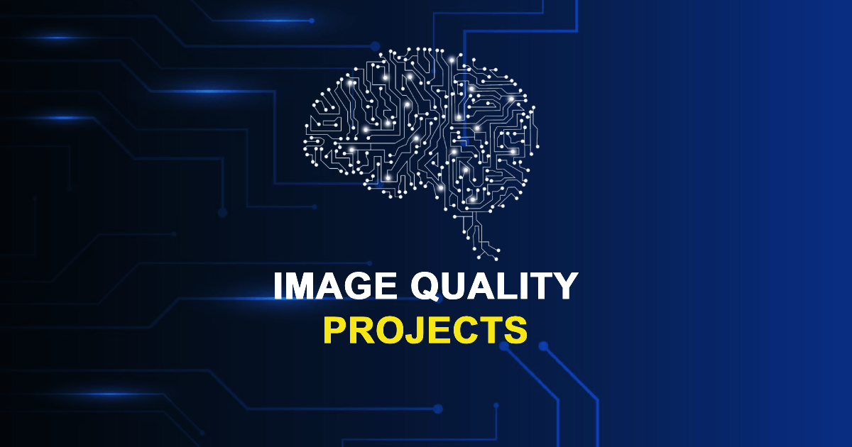 Top 10 Image Quality Projects for MTech, MS & PhD Students - UniPhD