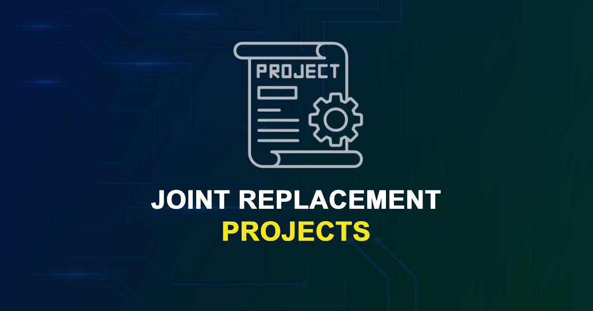 Joint Replacement Projects with Source Code for Final Year Students ...