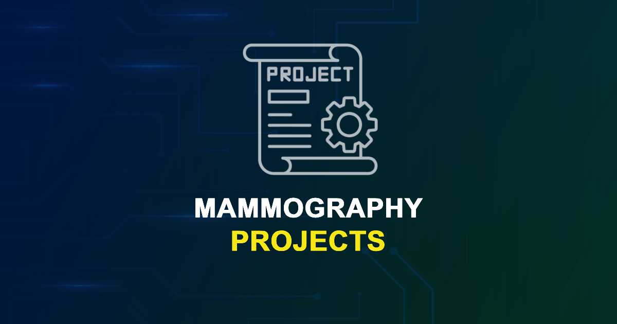 Mammography Projects for Final Year Students with Source Code - UniPhD