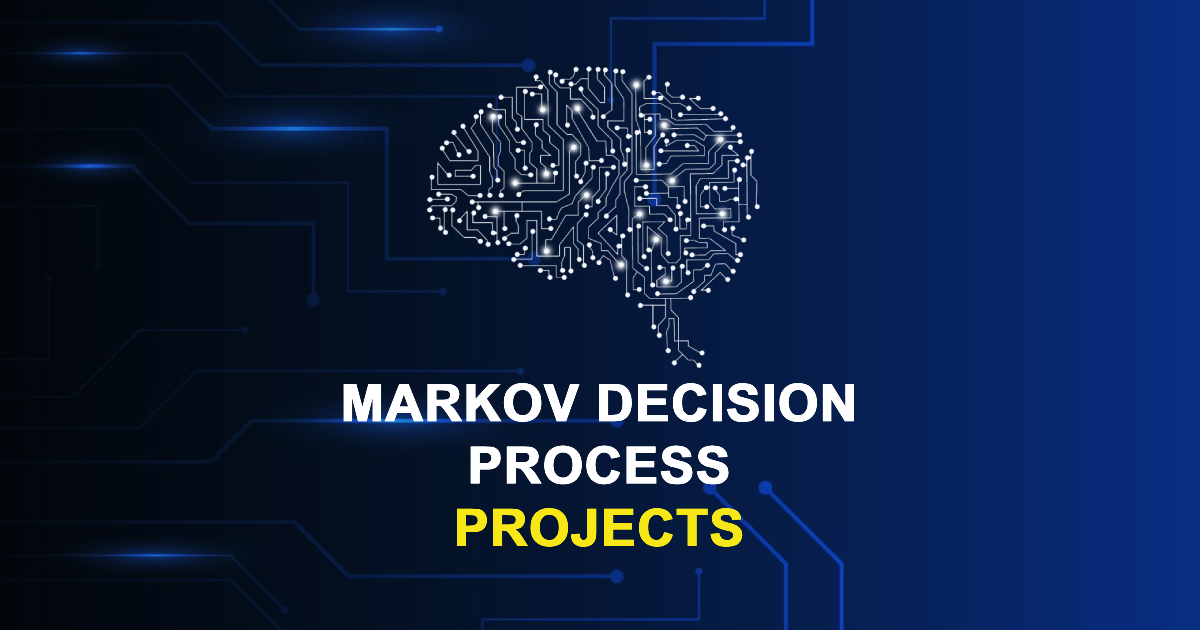 Markov Decision Process Projects for Final Year Students - UniPhD