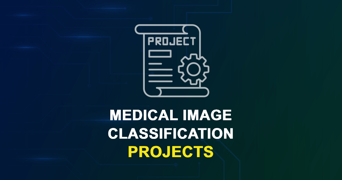 Medical Image Classification Projects for MTech, MS & PhD Students - UniPhD