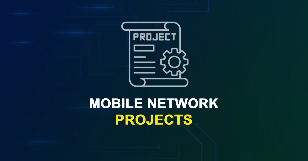 Mobile Network Projects for Final Year Students - UniPhD