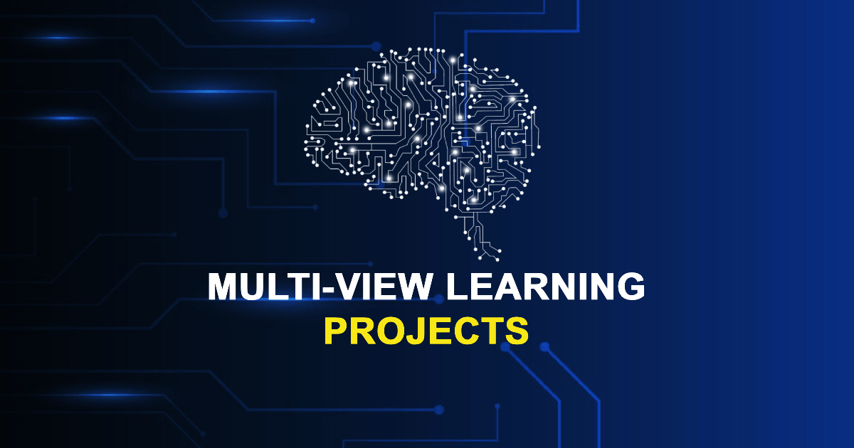 Multi-View Learning Projects for Final Year Students - UniPhD