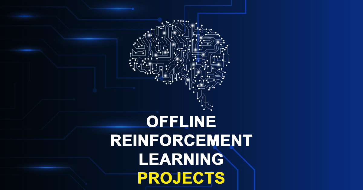 Offline Reinforcement Learning Projects for Final Year Students - UniPhD