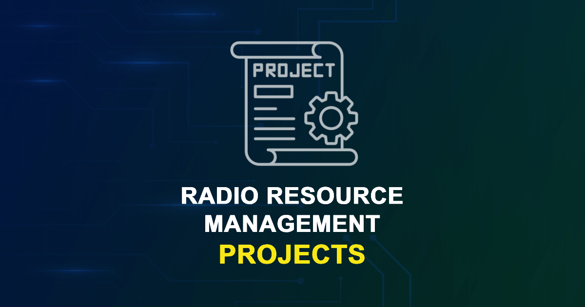 Radio Resource Management Projects for ME MTech and Research Students ...