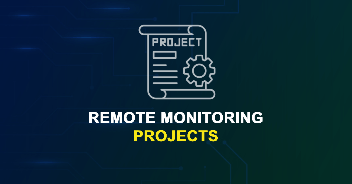 Remote Monitoring Projects for Final Year Students with Source Code - UniPhD