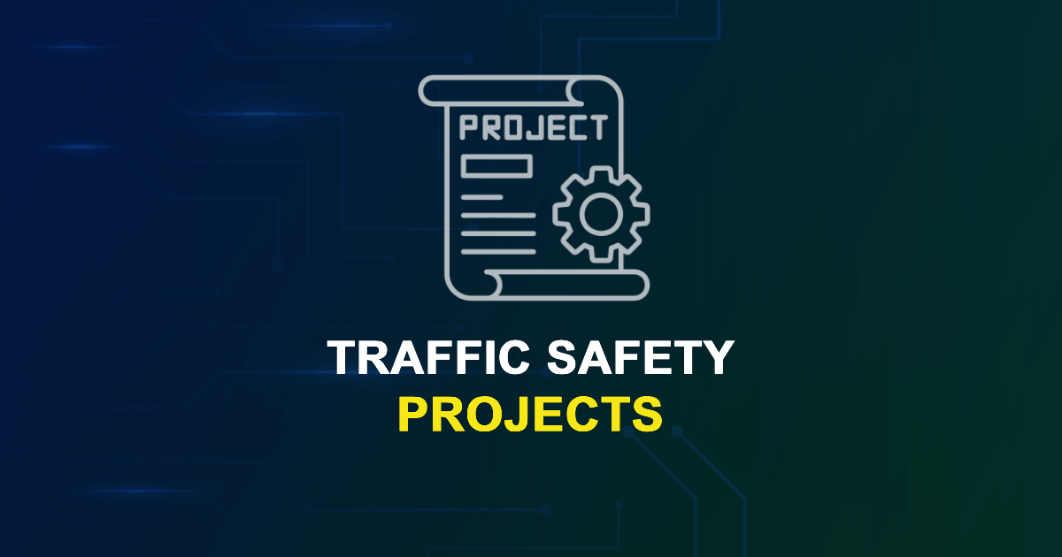 Traffic Safety Projects with Source Code for Final Year - UniPhD
