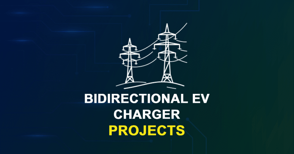 Bidirectional EV Charger Projects for MTech, MS & PhD Students - UniPhD