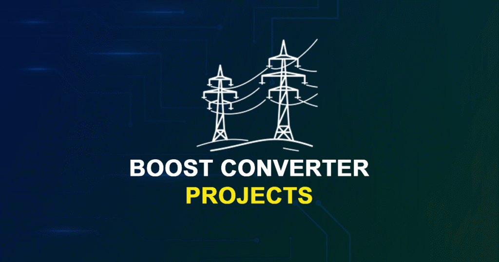 Boost Converter Projects for ME, MTech, and PhD Students - UniPhD