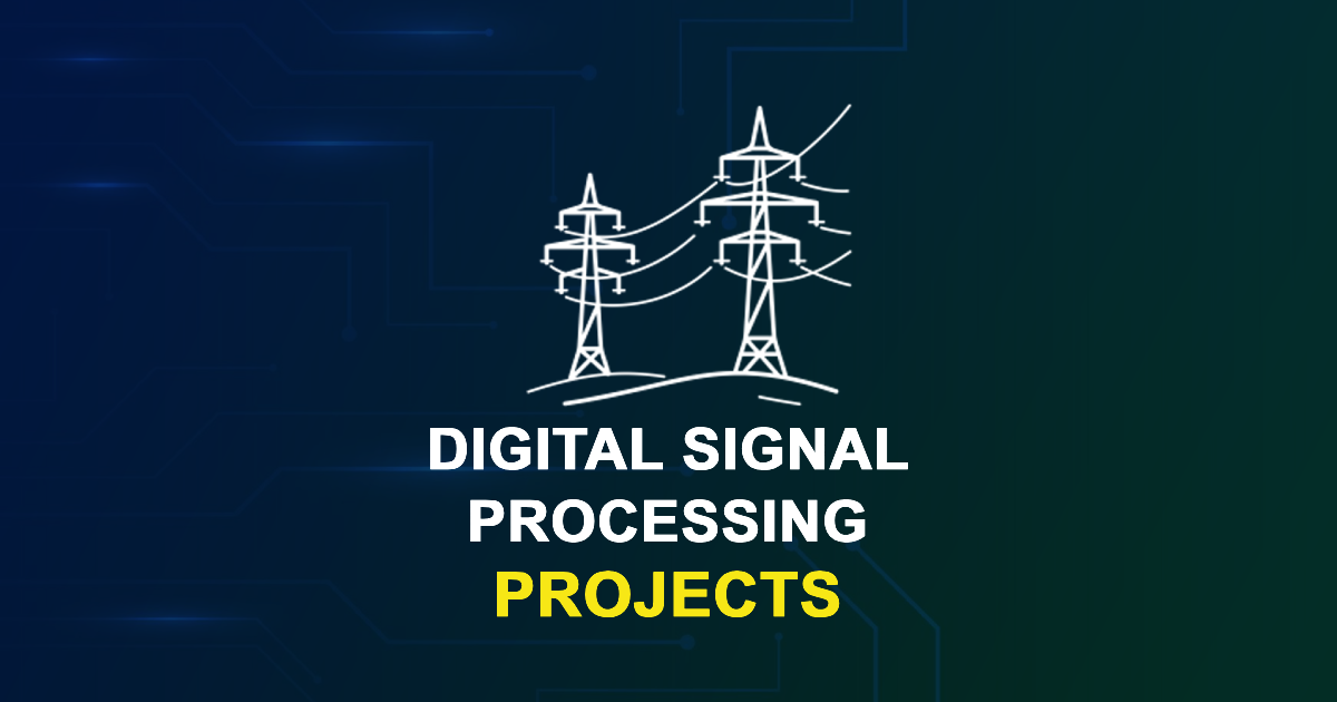 Digital Signal Processing Projects for ME, MTech, and PhD Students - UniPhD
