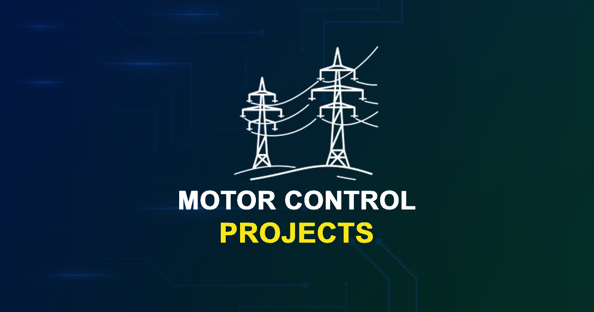 Motor Control Projects for ME, MTech, and PhD Students - UniPhD