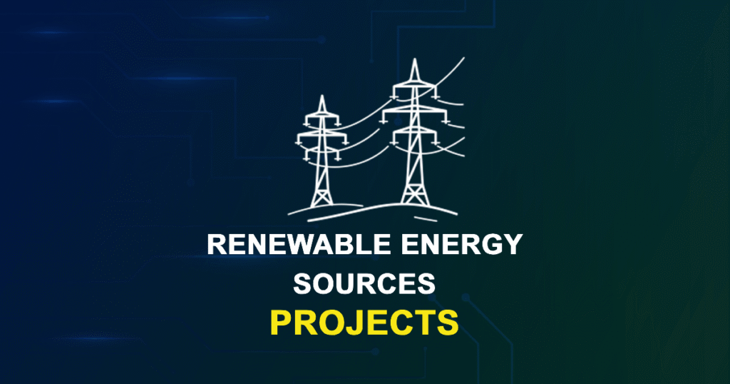 Renewable Energy Sources Projects For ME/MTech/PhD Students - UniPhD